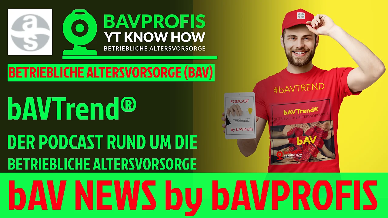 bAVTrend® | DER PODCAST ZUR BETRIEBLICHEN ALTERSVORSORGE (BAV)